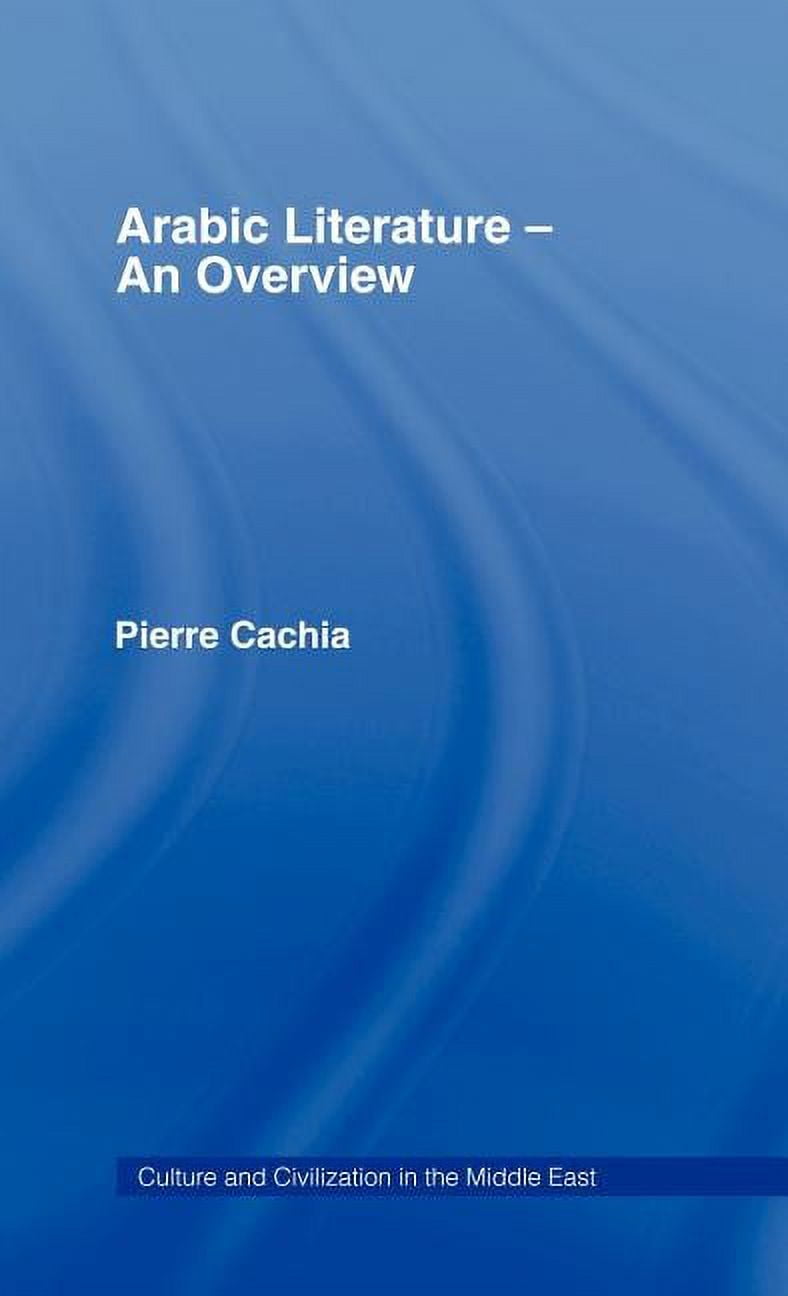 Culture and Civilization in the Middle E Arabic Literature: An Overview ...