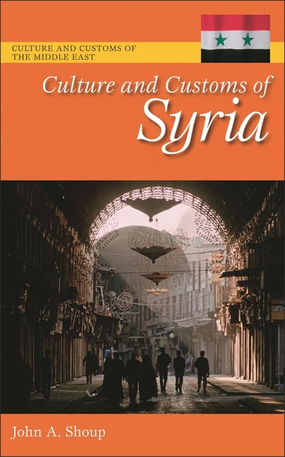 Culture and Customs of the Middle East Culture and Customs of Syria ...