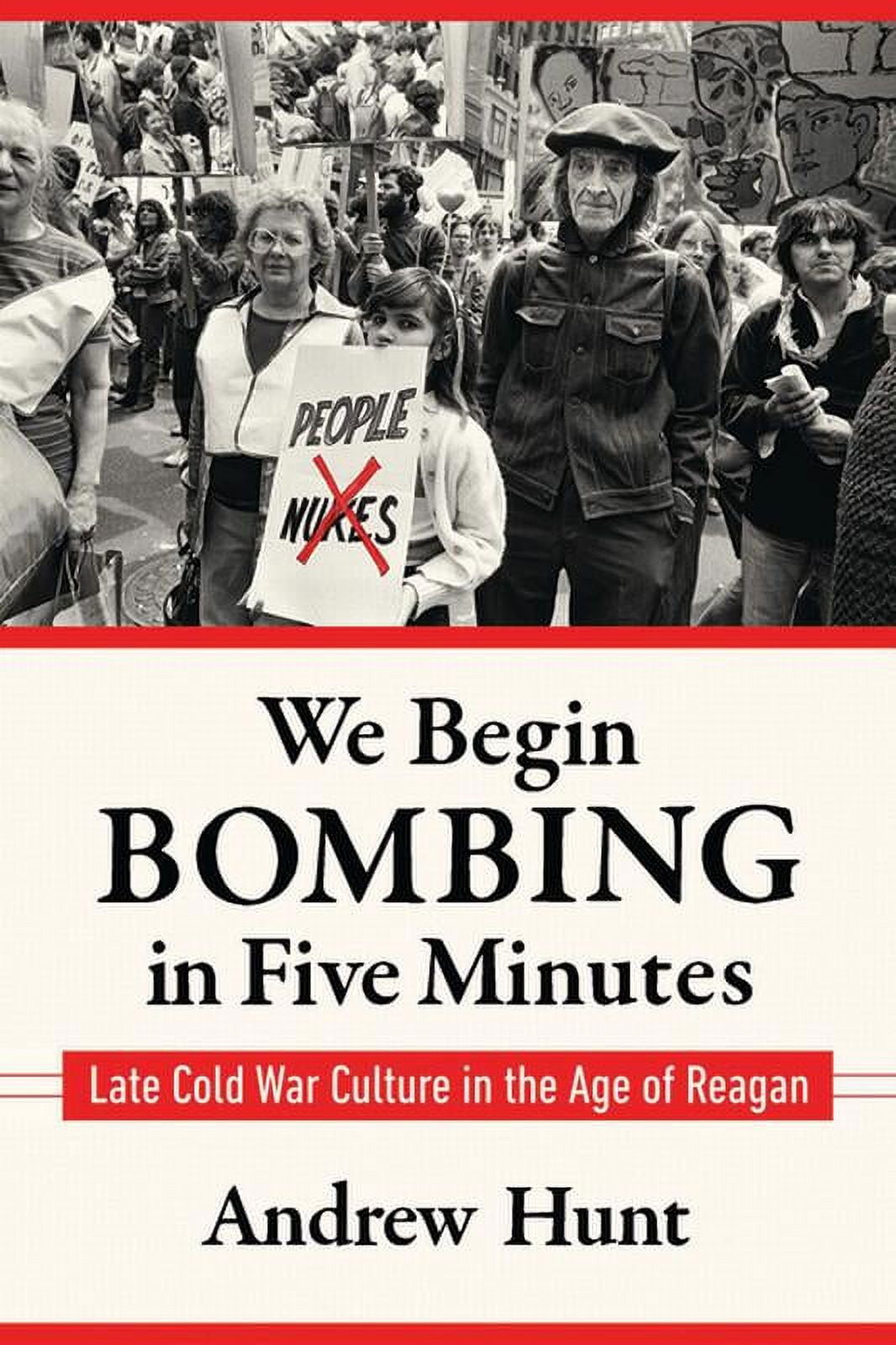 Culture and Politics in the Cold War and We Begin Bombing in Five ...