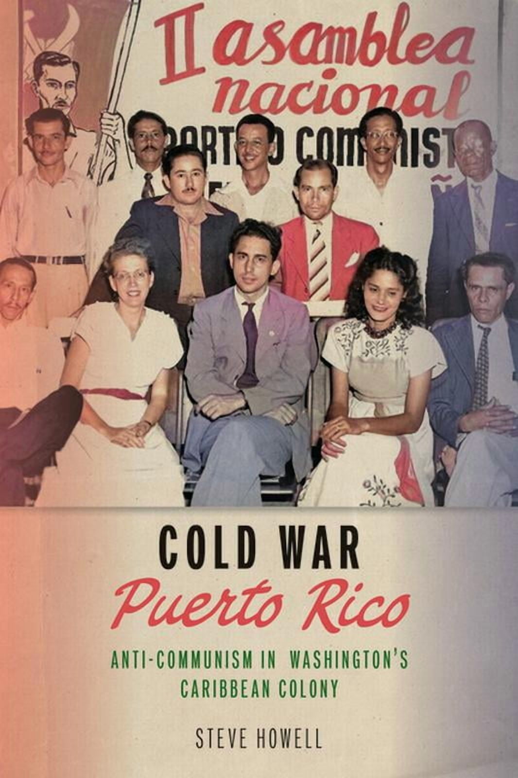 Culture and Politics in the Cold War and Cold War Puerto Rico: Anti ...