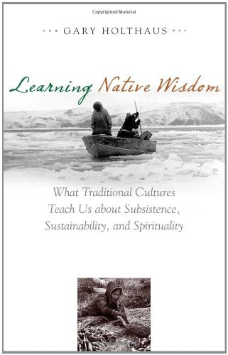 Pre-Owned Learning Native Wisdom: What Traditional Cultures Teach Us ...