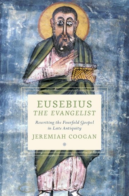 Cultures of Reading in the Ancient Medit Eusebius the Evangelist ...