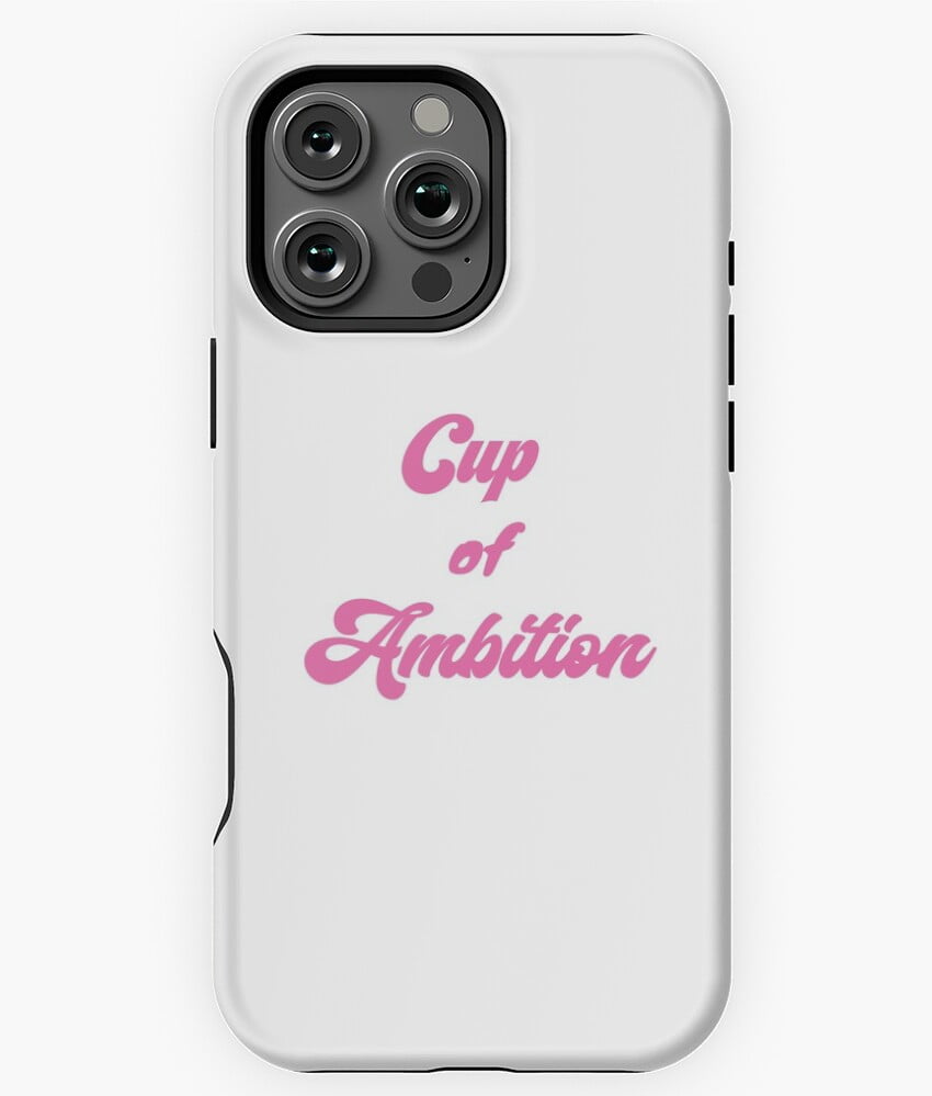 Cup of Ambition Dolly Quote Art N590 Phone Case for iPhone 17 16 15 14 13 12 11 Pro Max ...
