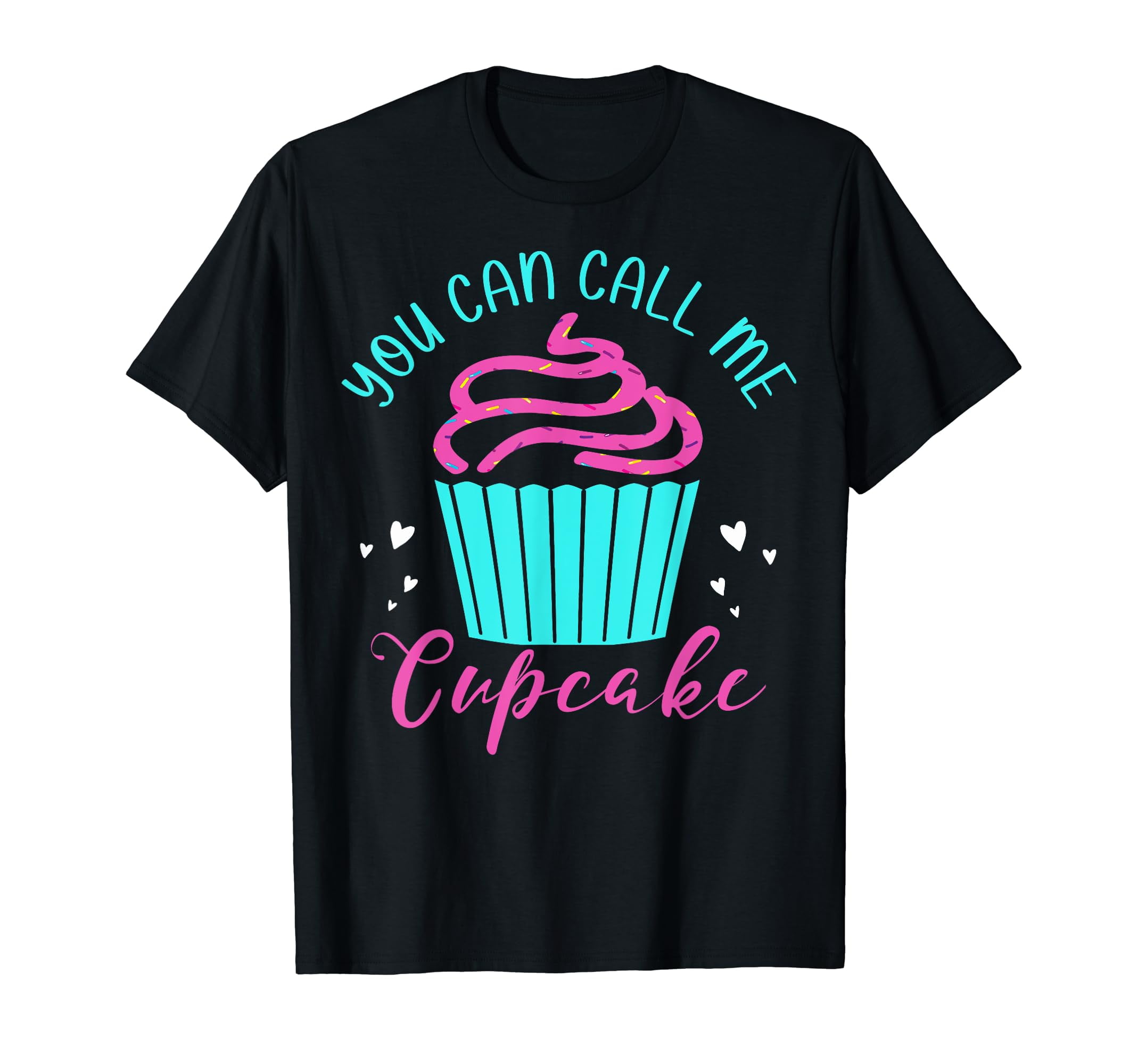 Cupcake Bakers Cupcake Pastry Chefs You Can Call Me Cupcake T-Shirt ...