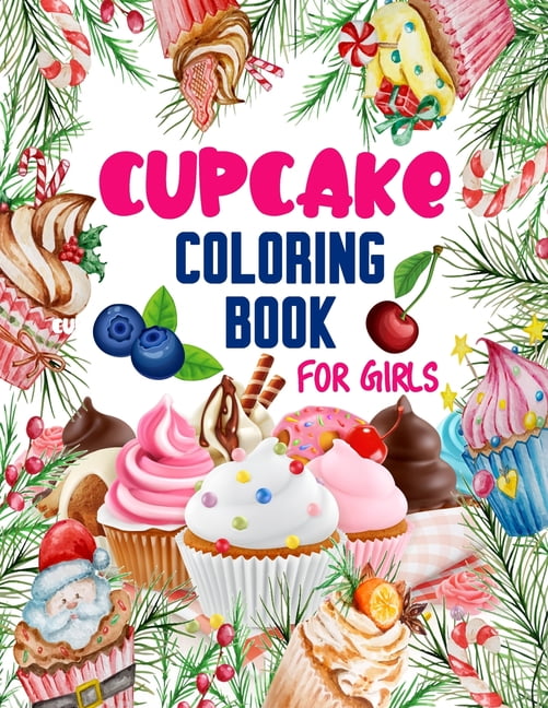 Cupcake Coloring Book for Girls: 50 ART Designs - Coloring Book With ...