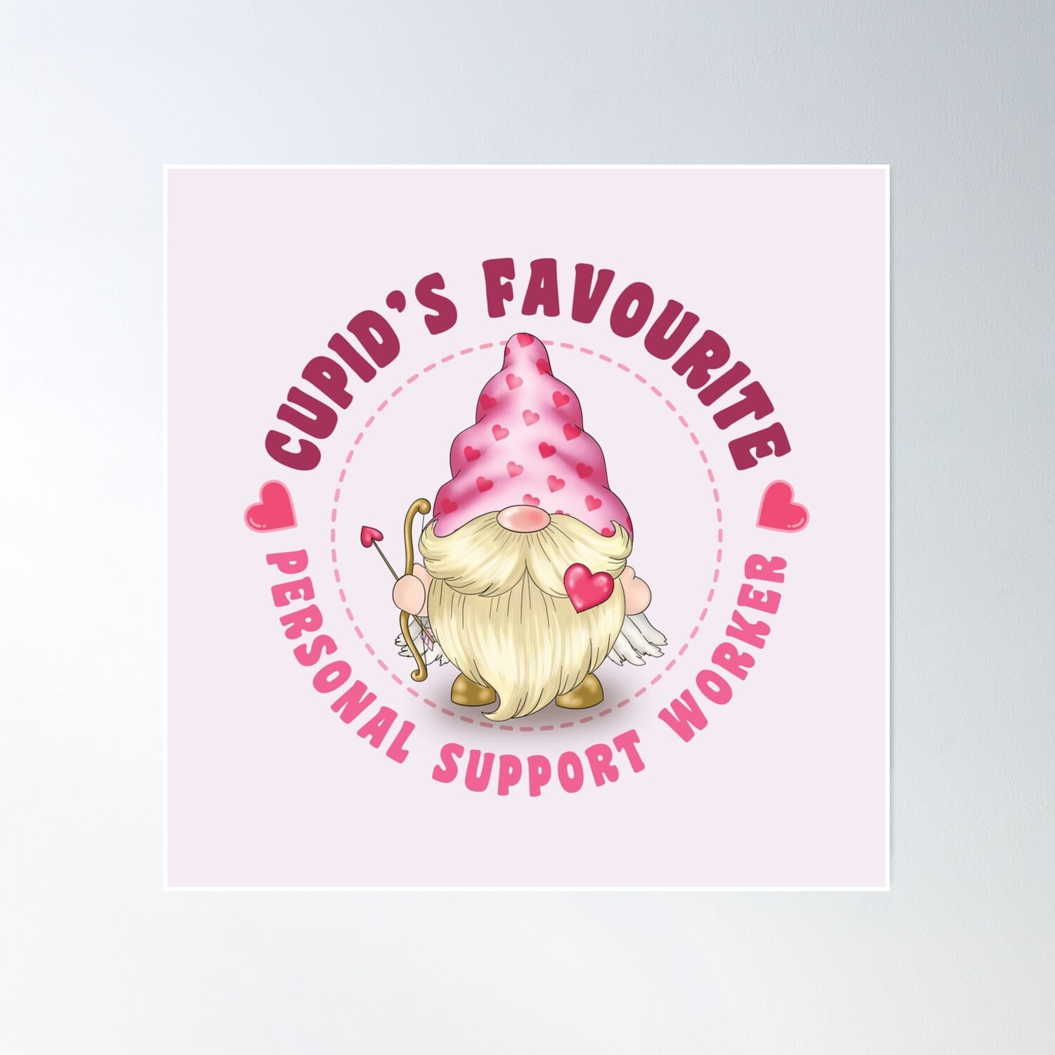 Cupid'S Favourite Personal Support Worker - Pink Gnome Design For Valentines Day! Poster Wall ...