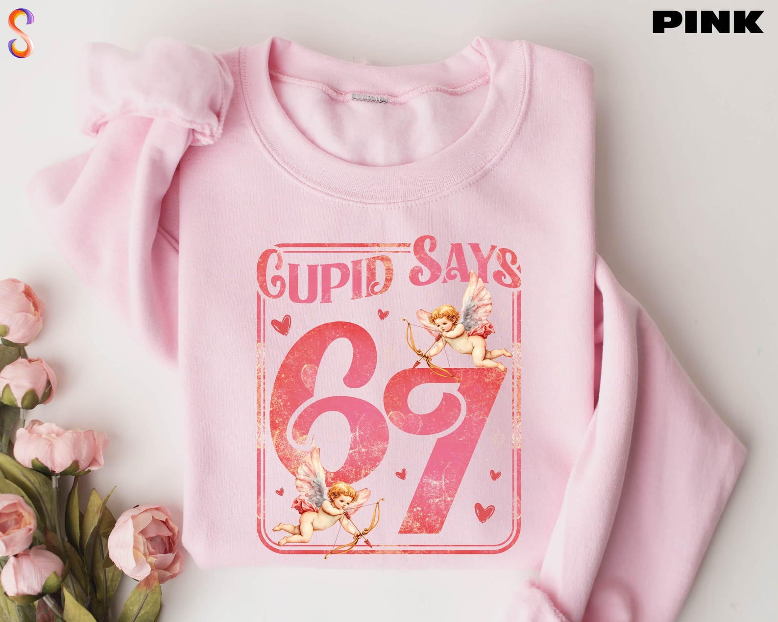 Cupid Says 67 Sweatshirt, Love Graphic Tee, Valentine's Day Gift, Funny ...