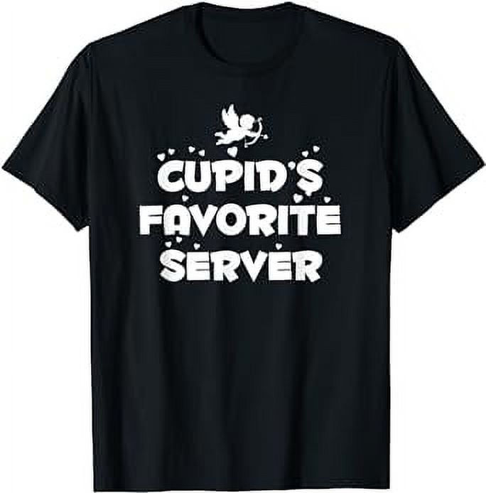 Cupid's Favorite Server Funny Valentine's Day T-Shirt - Walmart.com