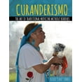 Curanderismo: The Art of Traditional Medicine without Borders ...