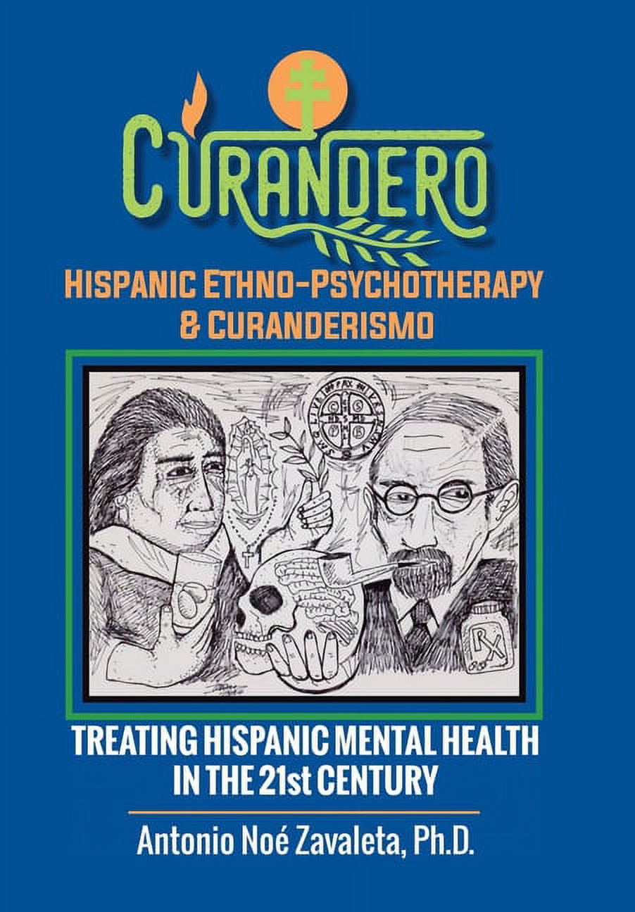 Curandero Hispanic Ethno-psychotherapy & Curanderismo : Treating ...