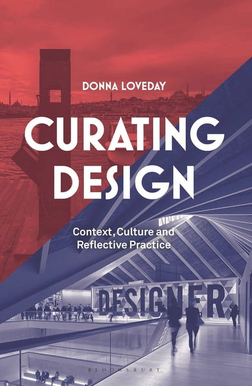 Curating Design: Context, Culture and Reflective Practice, (Hardcover ...