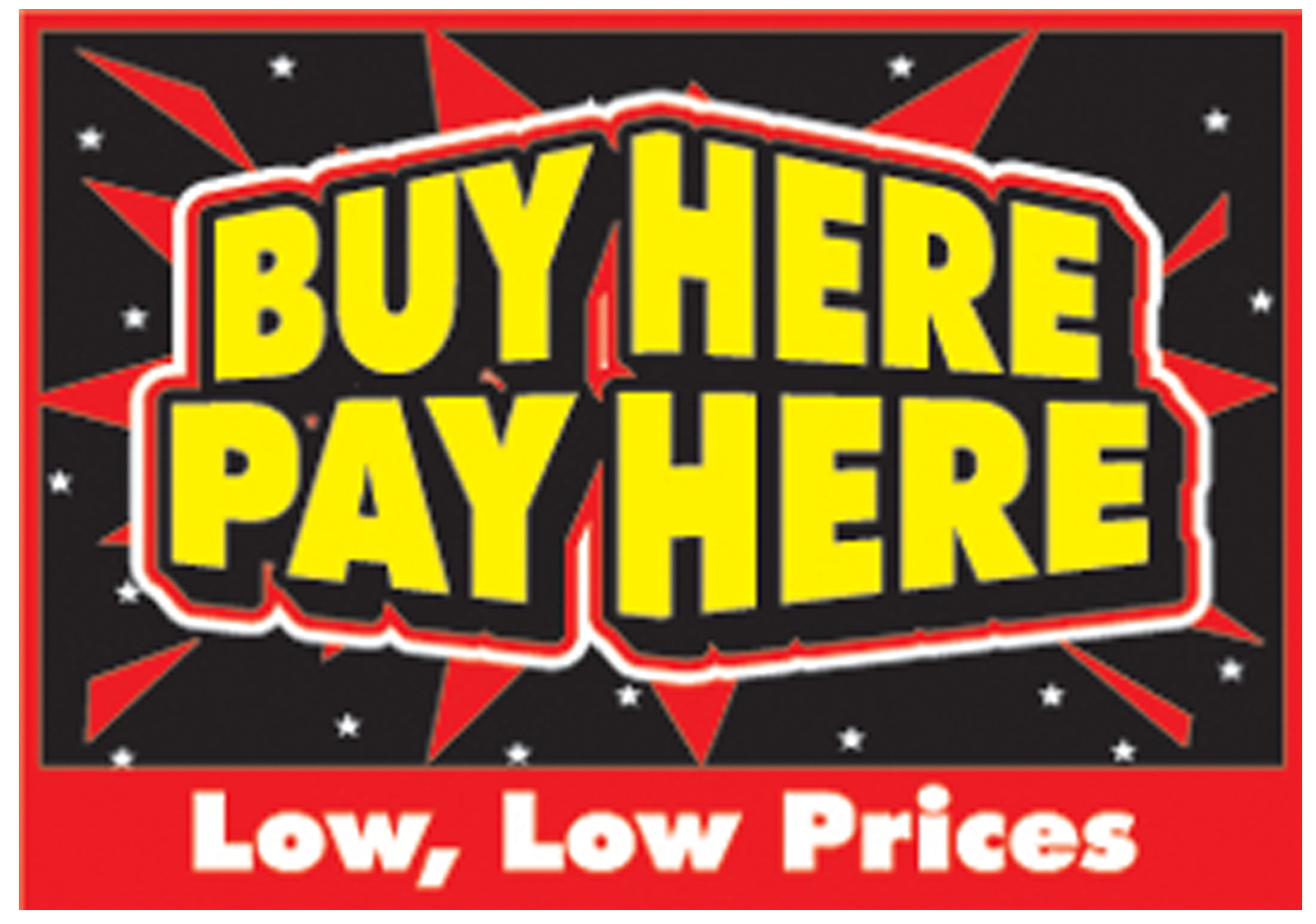 Curb Display Sign - "Buy Here Pay Here" - 18ʺH x 24ʺW - Walmart.com