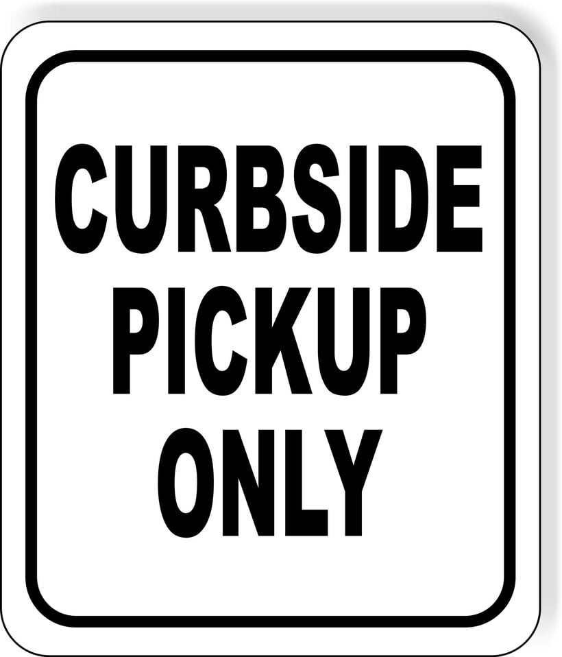 Curbside Pickup Only Black Composite Sign SIZE: 12" x 16" - Walmart.com