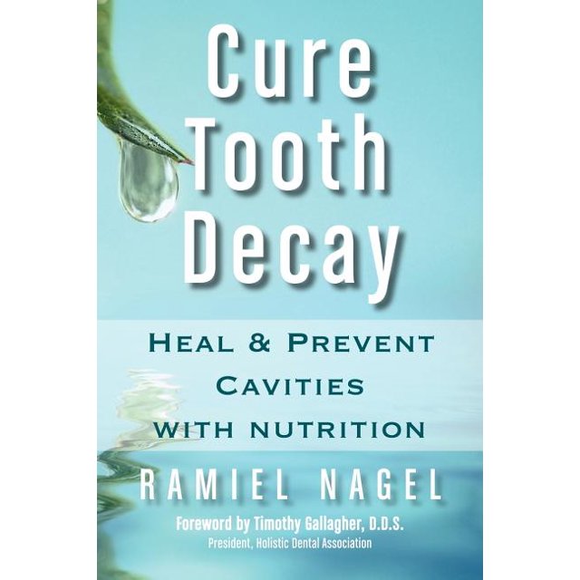 Cure Tooth Decay: Heal and Prevent Cavities with Nutrition (Paperback ...