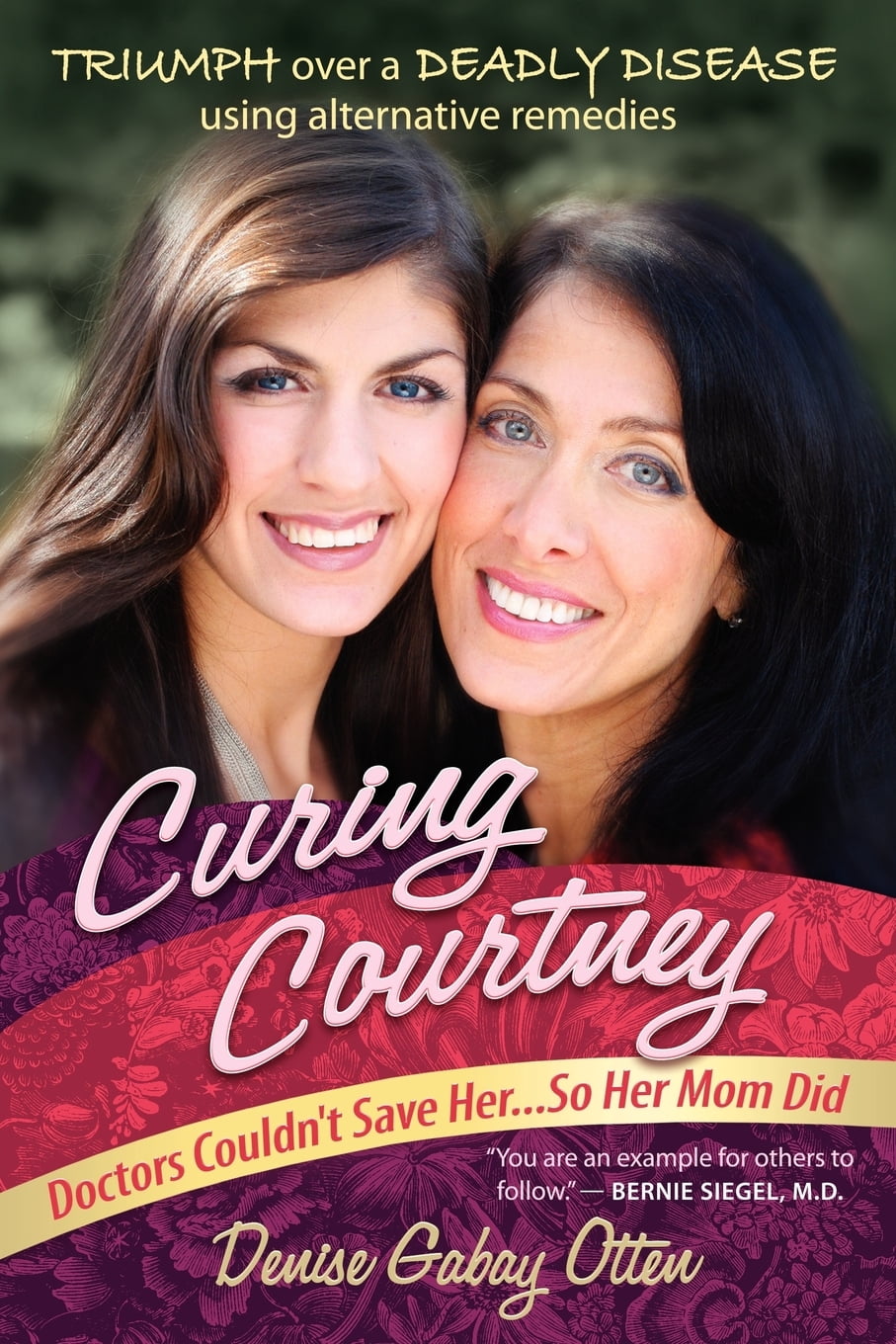 Curing Courtney : Doctors Couldn't Save Her...So Her Mom Did - Walmart.com