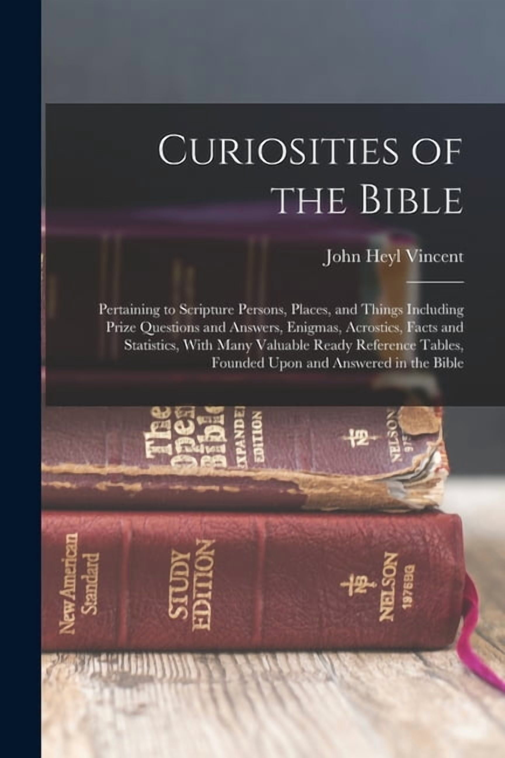Curiosities of the Bible: Pertaining to Scripture Persons, Places, and ...