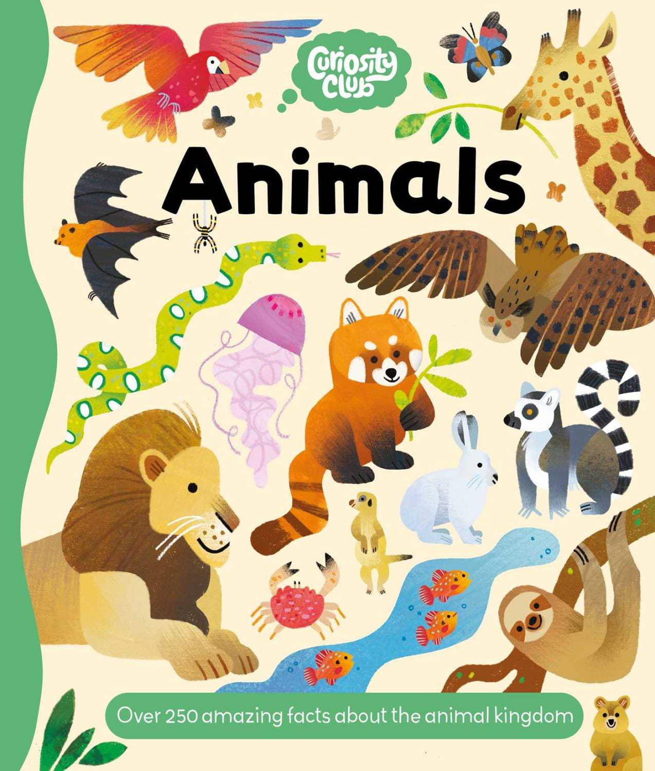 Curiosity Club: Animals: Over 250 Amazing Facts about the Animal ...