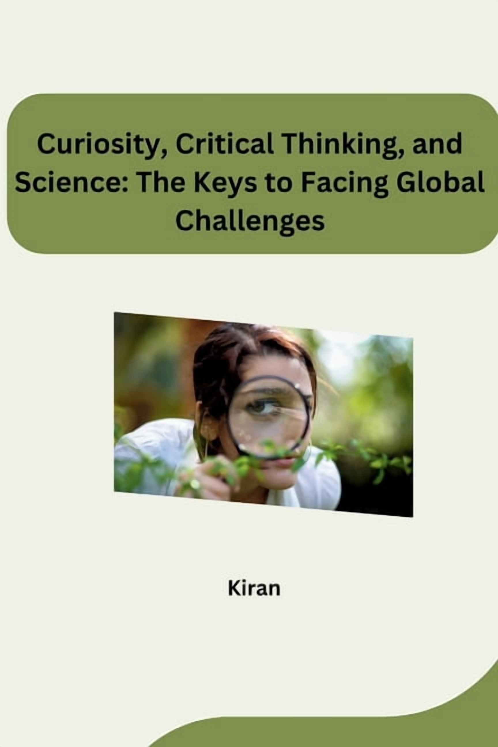 Curiosity, Critical Thinking, and Science: The Keys to Facing Global ...