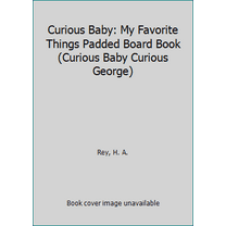 My First Curious George My First Curious George Padded Board Book ...