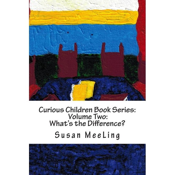 Curious Children Book Series Volume Two: What's the Difference? (The ...