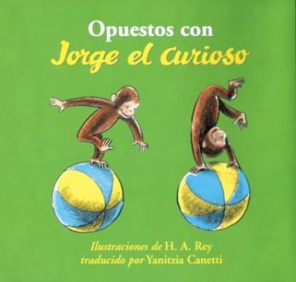 Pre-Owned Opuestos Con Jorge el Curioso = Opposites with Curious George ...