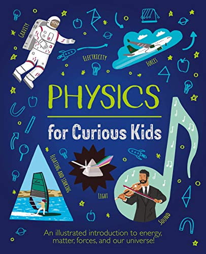 Pre-Owned Physics for Curious Kids: An Illustrated Introduction to ...