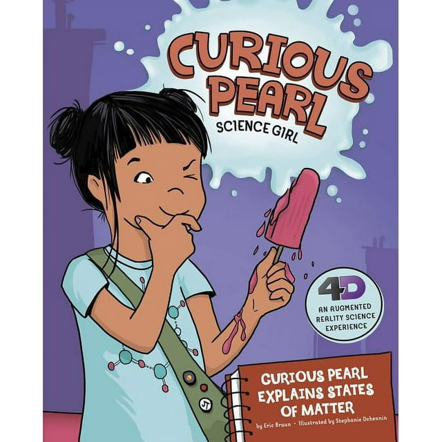 Curious Pearl, Science Girl 4D: Curious Pearl Explains States of Matter ...