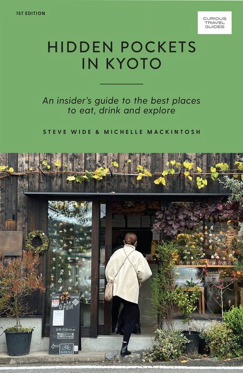Curious Travel Guides: Hidden Pockets in Kyoto : An Insider's Guide to ...