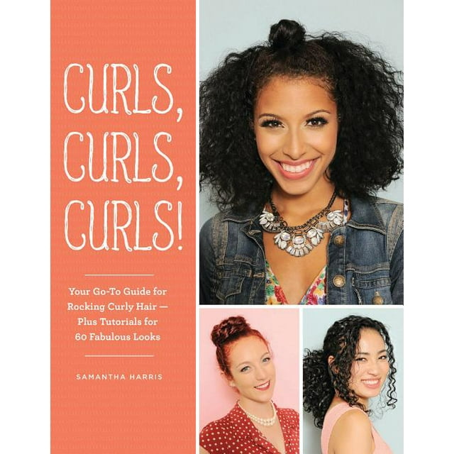 Curls, Curls, Curls : Your Go-To Guide for Rocking Curly Hair - Plus ...