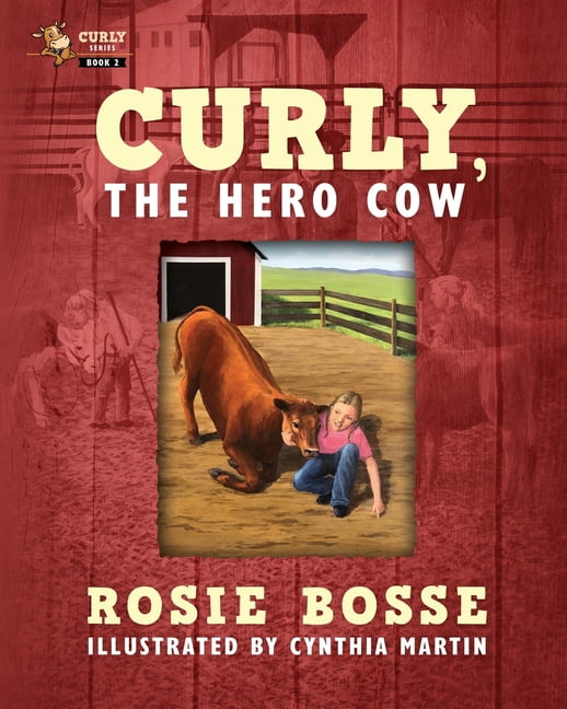 Curly Curly, the Hero Cow: (Book #2, Second Edition), Book 2 ...