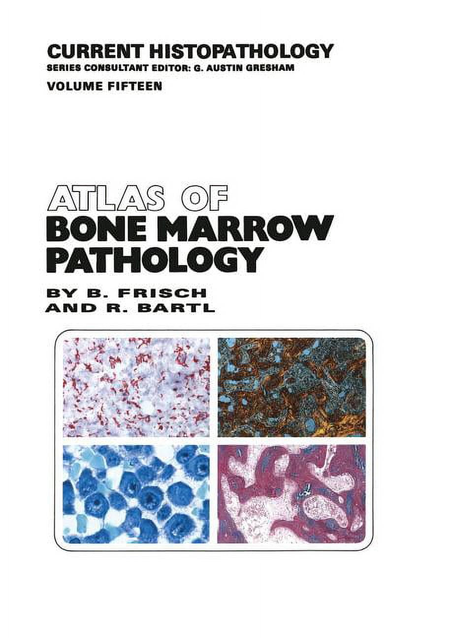 Current Histopathology Atlas of Bone Marrow Pathology, Book 15 ...