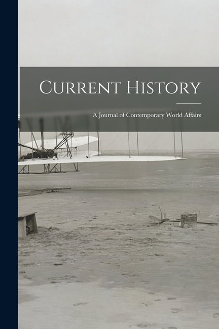 Current History: a Journal of Contemporary World Affairs, (Paperback ...