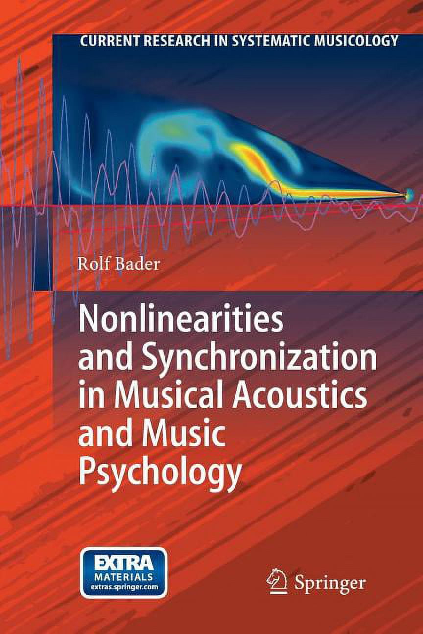 Current Research in Systematic Musicolog Nonlinearities and Synchronization in Musical Acoustics ...