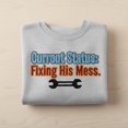 Current Status Fixing His Mess Embroidered Sweatshirt, Funny Wife Gift ...