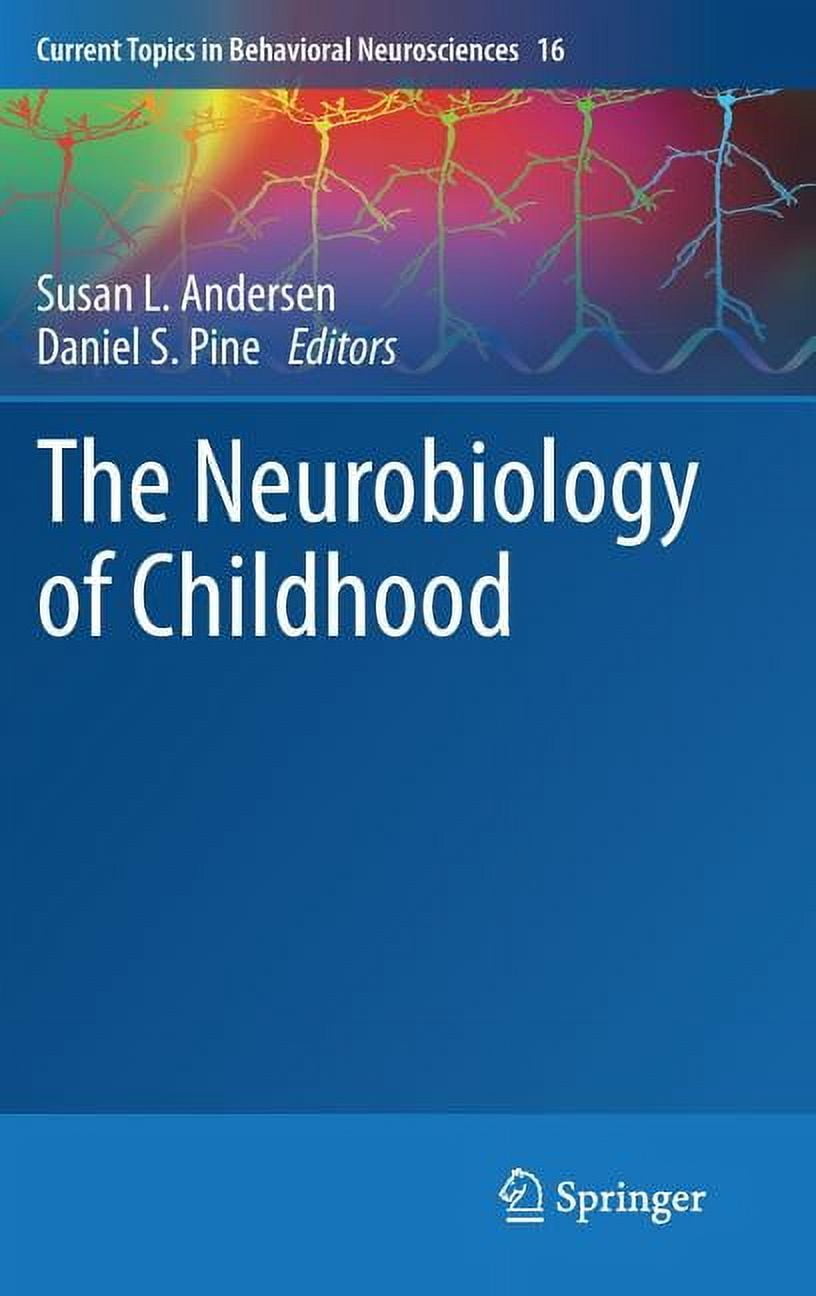 Current Topics in Behavioral Neuroscienc The Neurobiology of Childhood ...