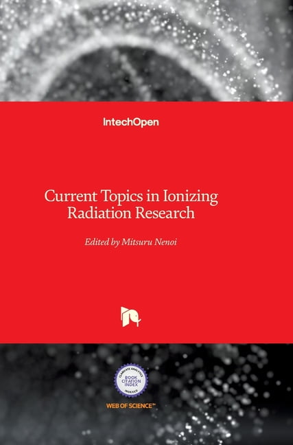 Current Topics in Ionizing Radiation Research, (Hardcover) - Walmart.com