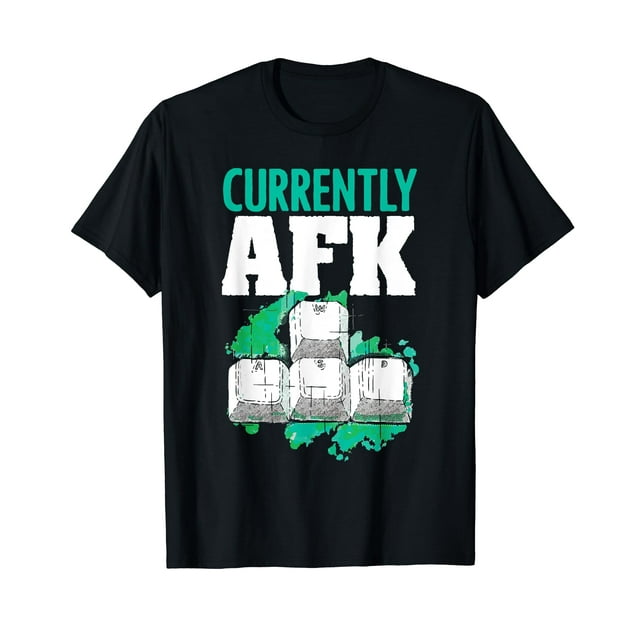 Currently AFK (Away from keyboard) Saying Computer Gamer T-Shirt - Walmart.com