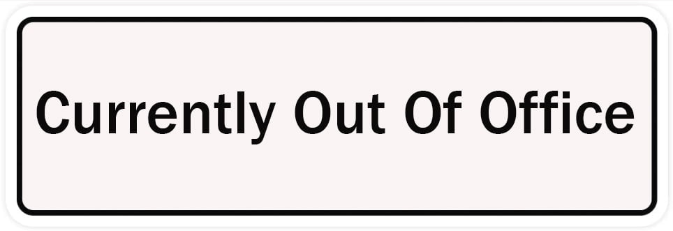 Currently Out Of Office Sign 9 X 3 Inch Acrylic Plastic Sign With ...