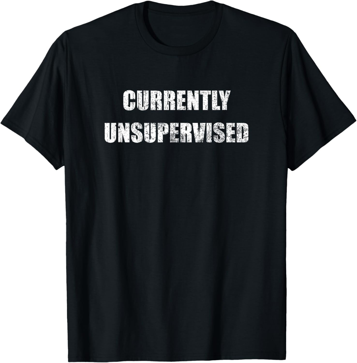 Currently Unsupervised - Vintage Funny Meme Sarcastic Themed T-Shirt ...
