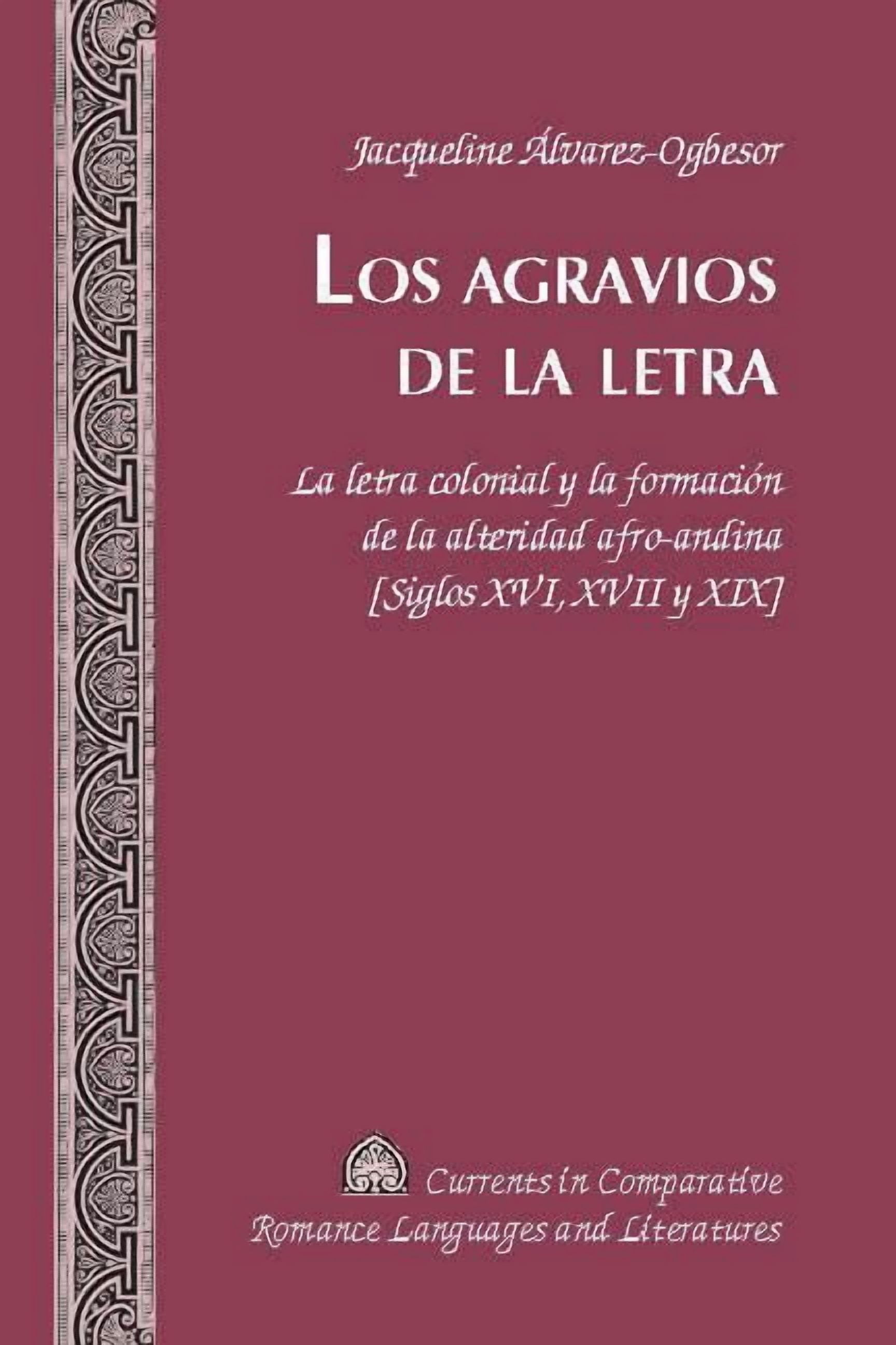 Currents in Comparative Romance Languages and Literatures: Los agravios ...