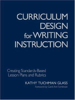 Pre-Owned Curriculum Design for Writing Instruction: Creating Standards-Based Lesson Plans and ...