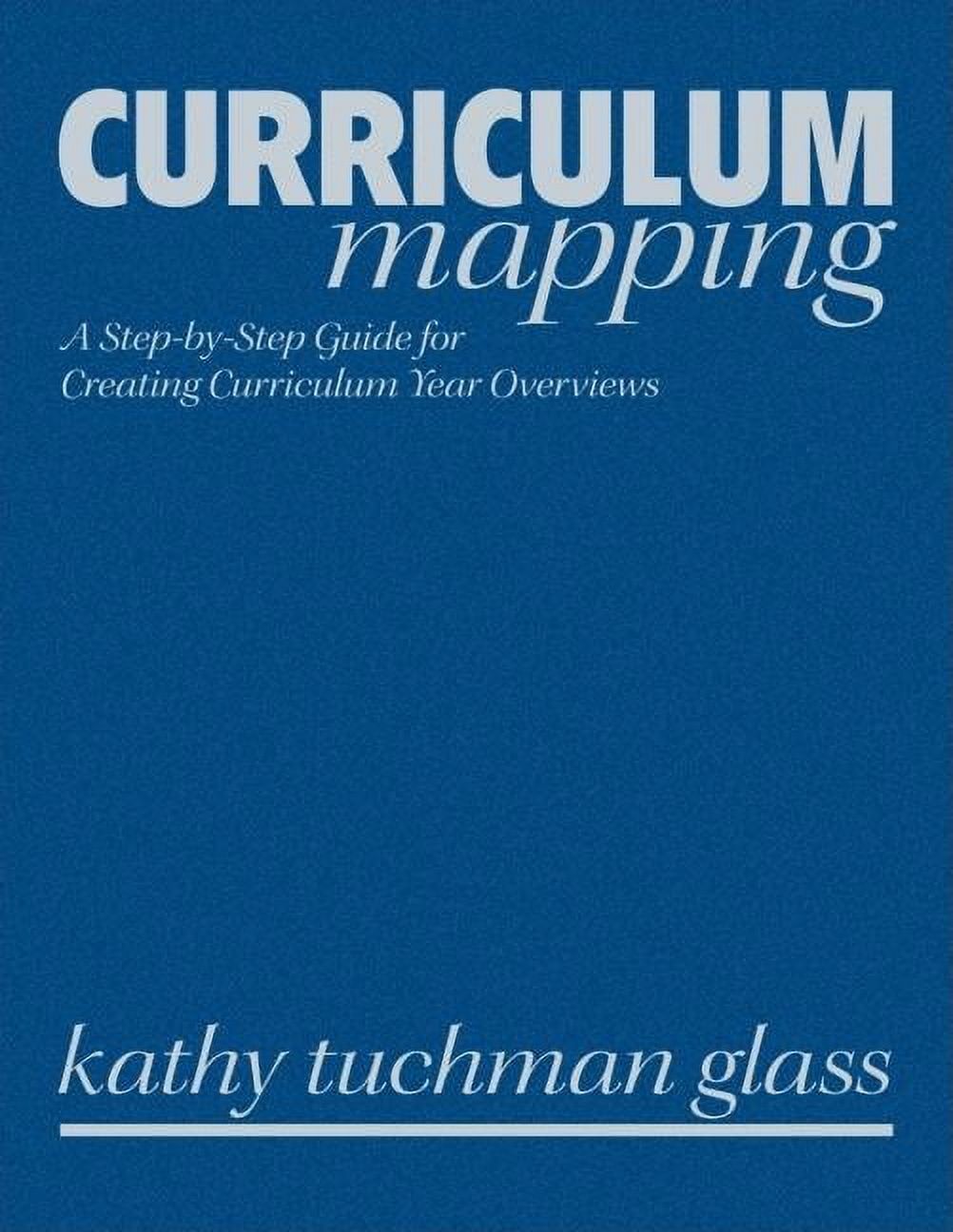 Curriculum Mapping: A Step-By-Step Guide for Creating Curriculum Year ...