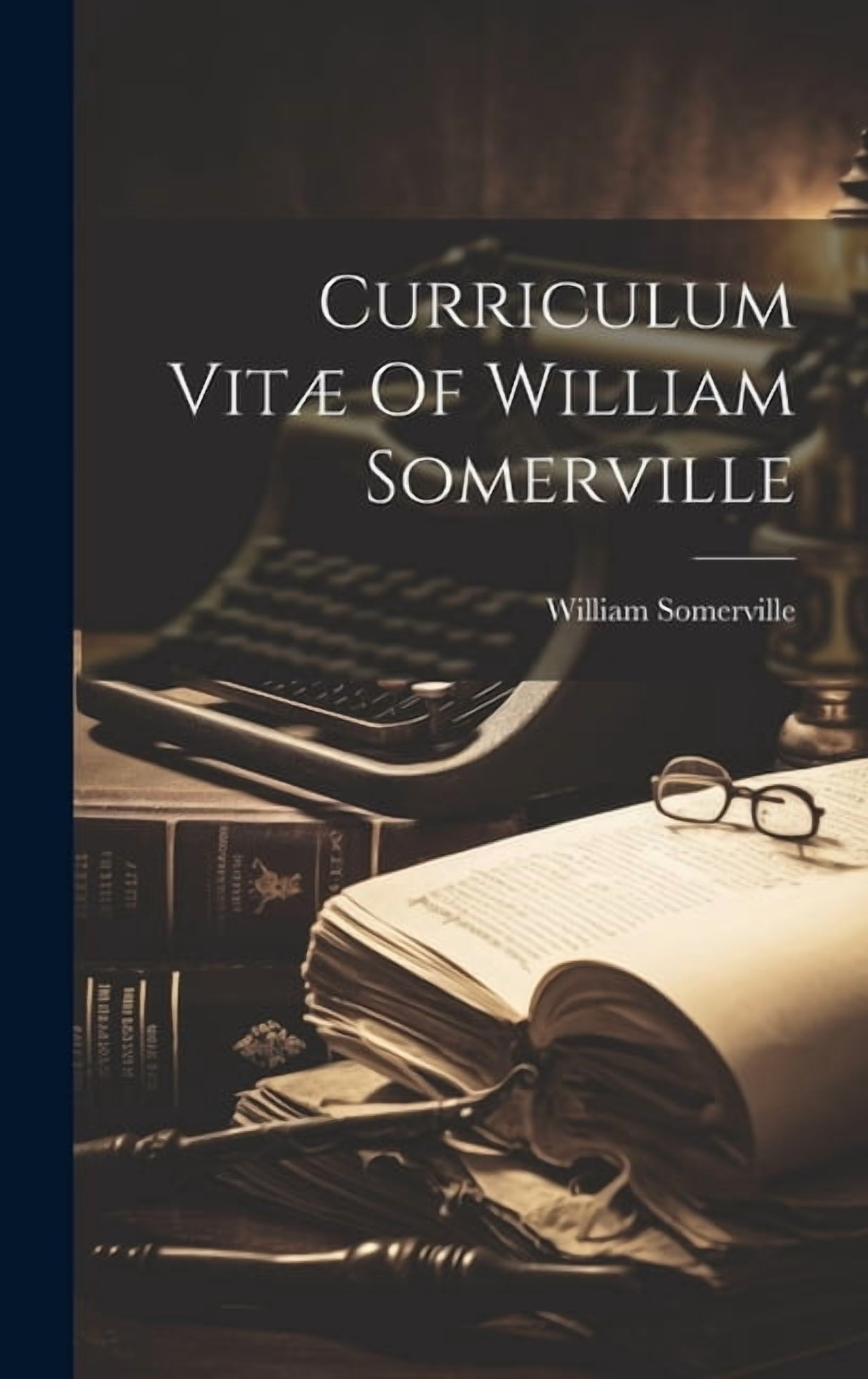 Curriculum Vitæ Of William Somerville (Hardcover) - Walmart.com