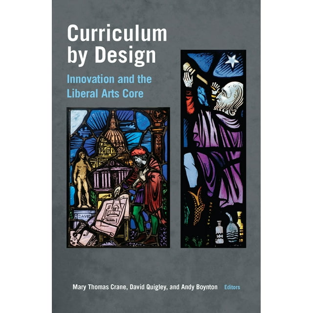 Curriculum by Design : Innovation and the Liberal Arts Core - Walmart.com