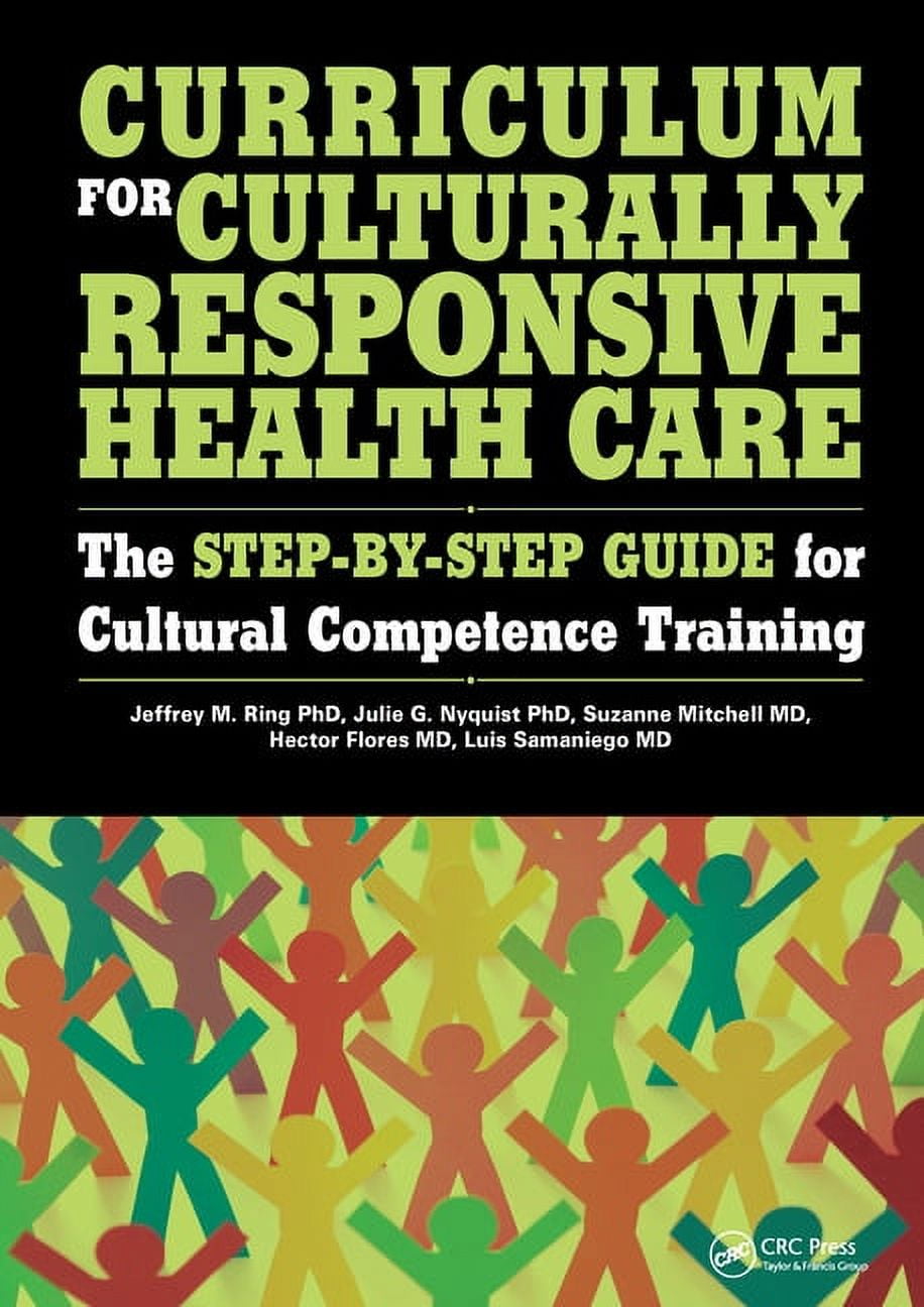 Curriculum for Culturally Responsive Health Care: The Step-by-step ...
