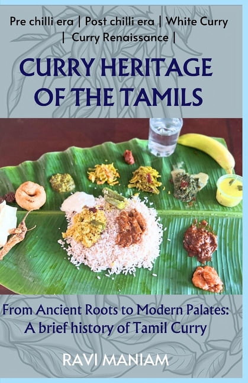 Curry Heritage of the Tamils - From Ancient Roots to Modern Palates: A ...