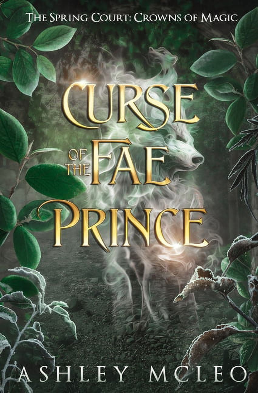 Curse of the Fae Prince: The Spring Court: A Crowns of Magic Universe ...