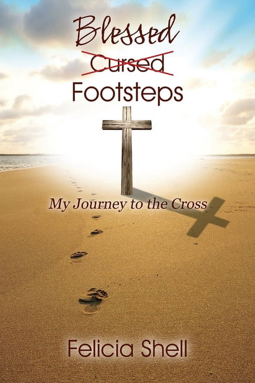Cursed - Blessed Footsteps: My Journey to the Cross - Walmart.com