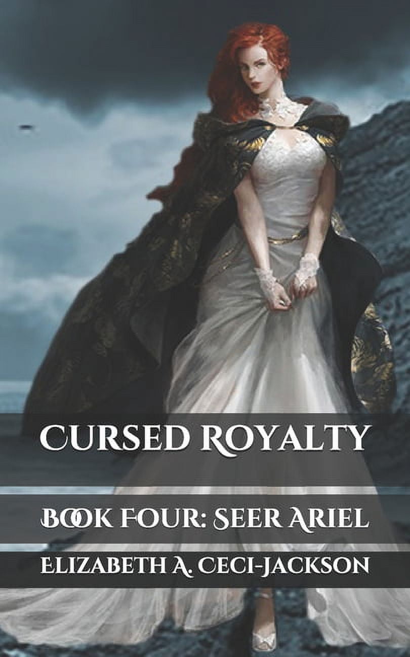 Cursed Royalty: Cursed Royalty : Book Four: Seer Ariel (Series #4 ...
