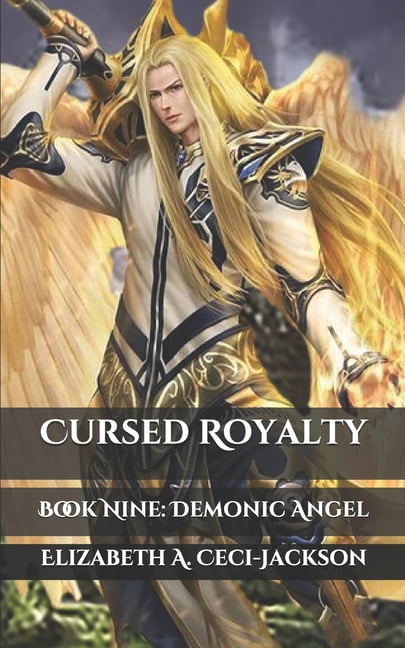Cursed Royalty: Cursed Royalty : Book Nine: Demonic Angel (Series #9 ...